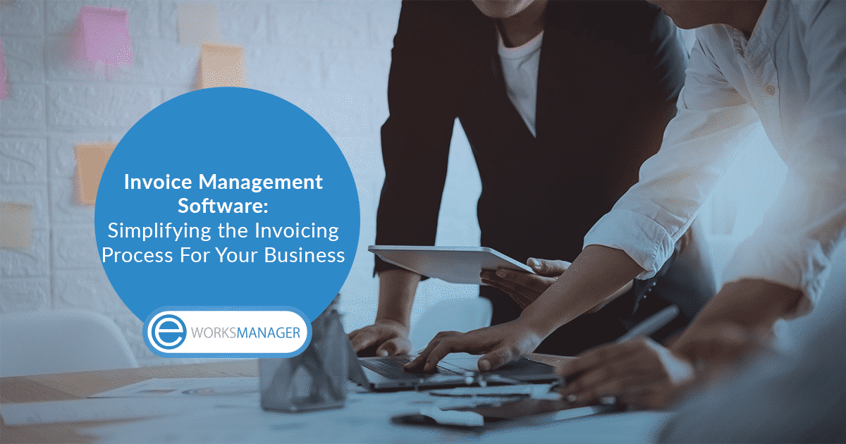 Invoice Management Software: Simplifying the Invoicing Process